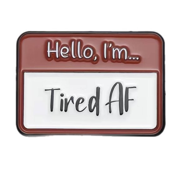 Jewelry | Hello Im Tired Af Enamel Pin Brooch New Funny | Poshmark